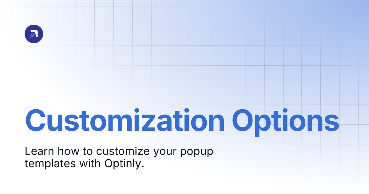 Customization Options | Optinly Knowledge Base