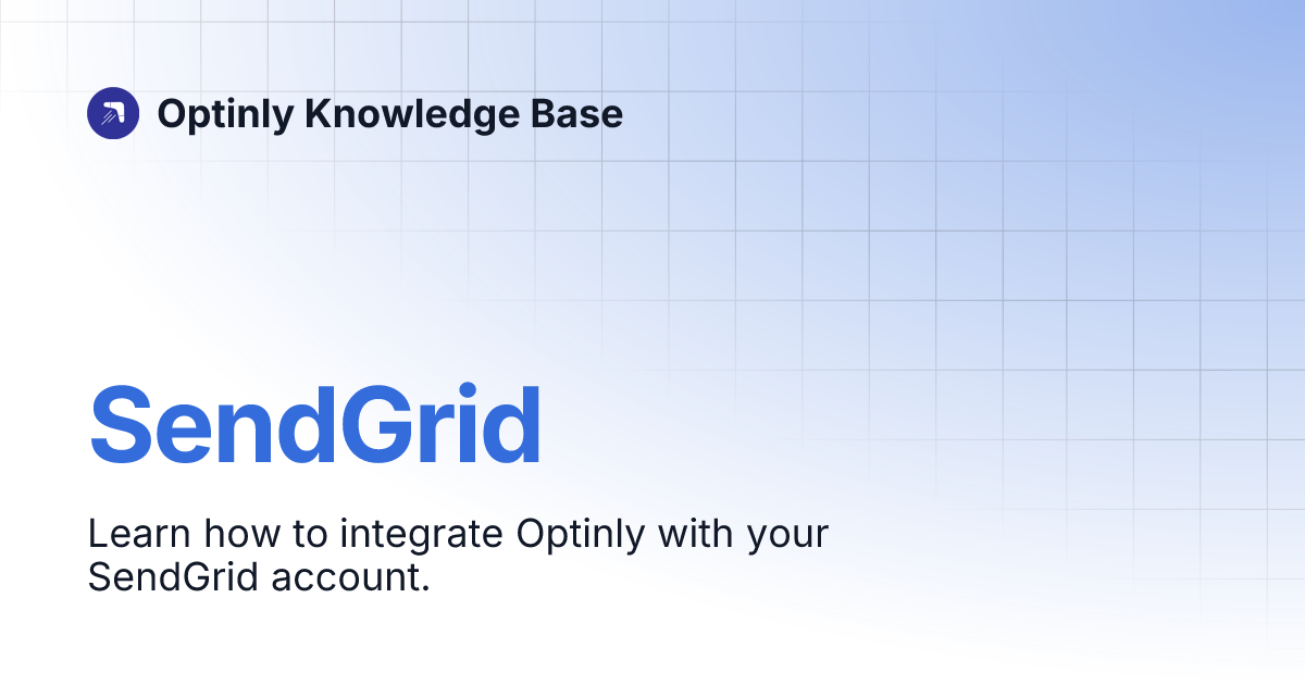 SendGrid | Optinly Knowledge Base